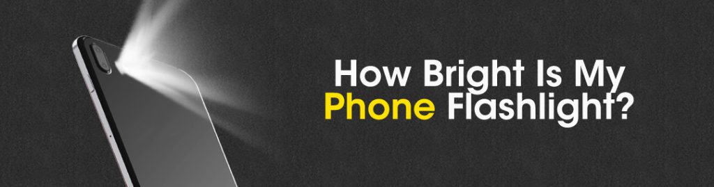 Best Flashlight Guide 101 | Phone Flashlight